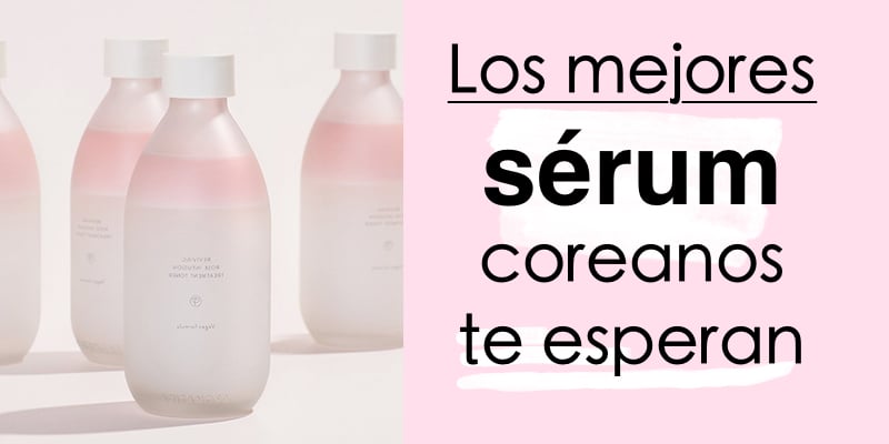 Los mejores 【 sérum coreanos 】 TOMOMI recomienda